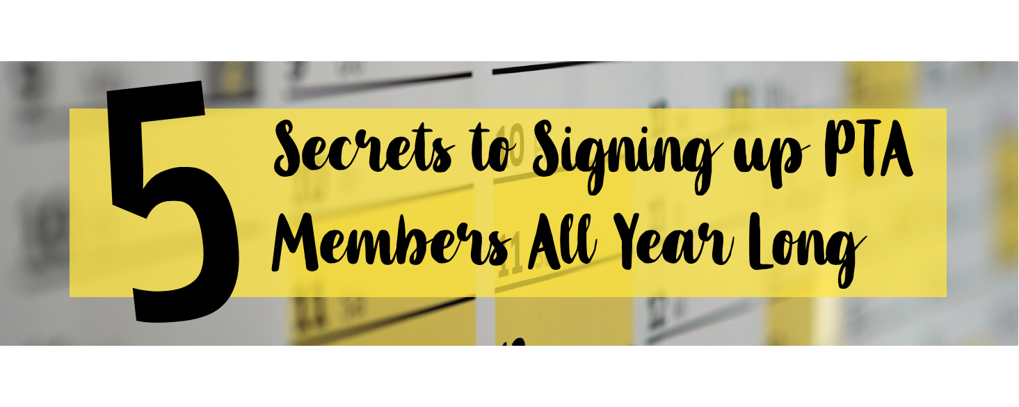Five Secrets to Signing Up PTA Members All Year Long - WSPTA