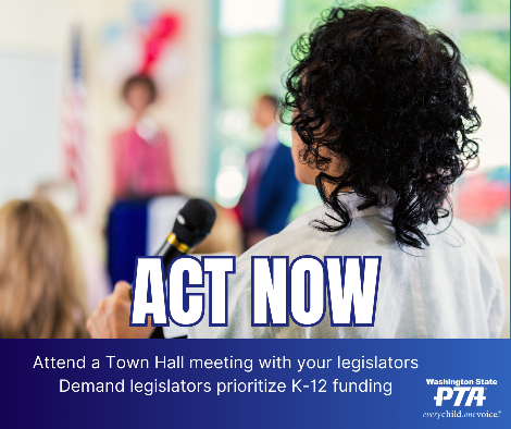 Act Now: Attend town halls and demand legislators prioritize K-12 funding - WSPTA