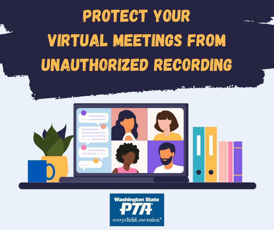 Prevent Unauthorized Recording of Your Virtual Meetings - WSPTA